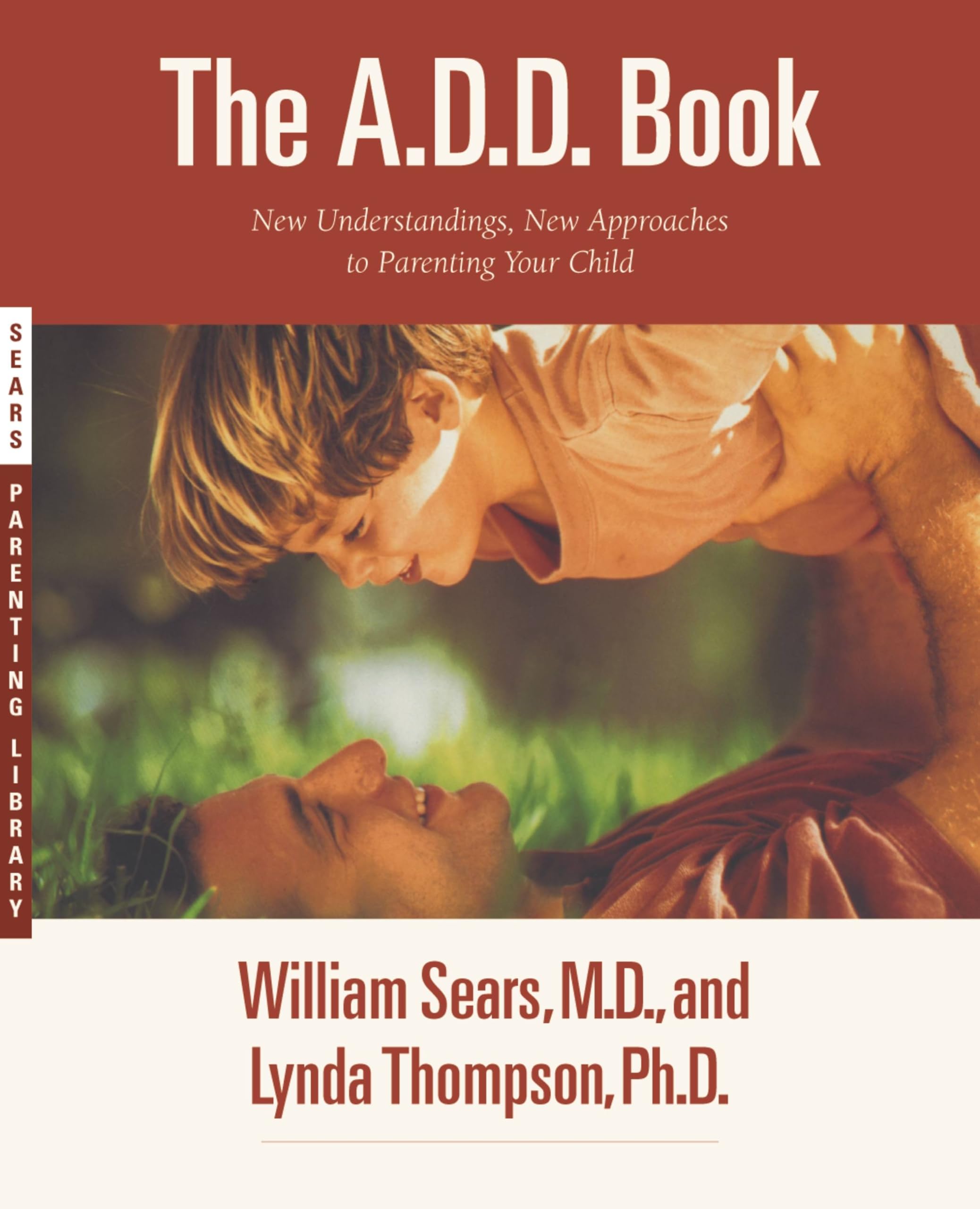 The A.D.D. Book: Sears MD FRCP, William, Thompson PhD, Lynda ...