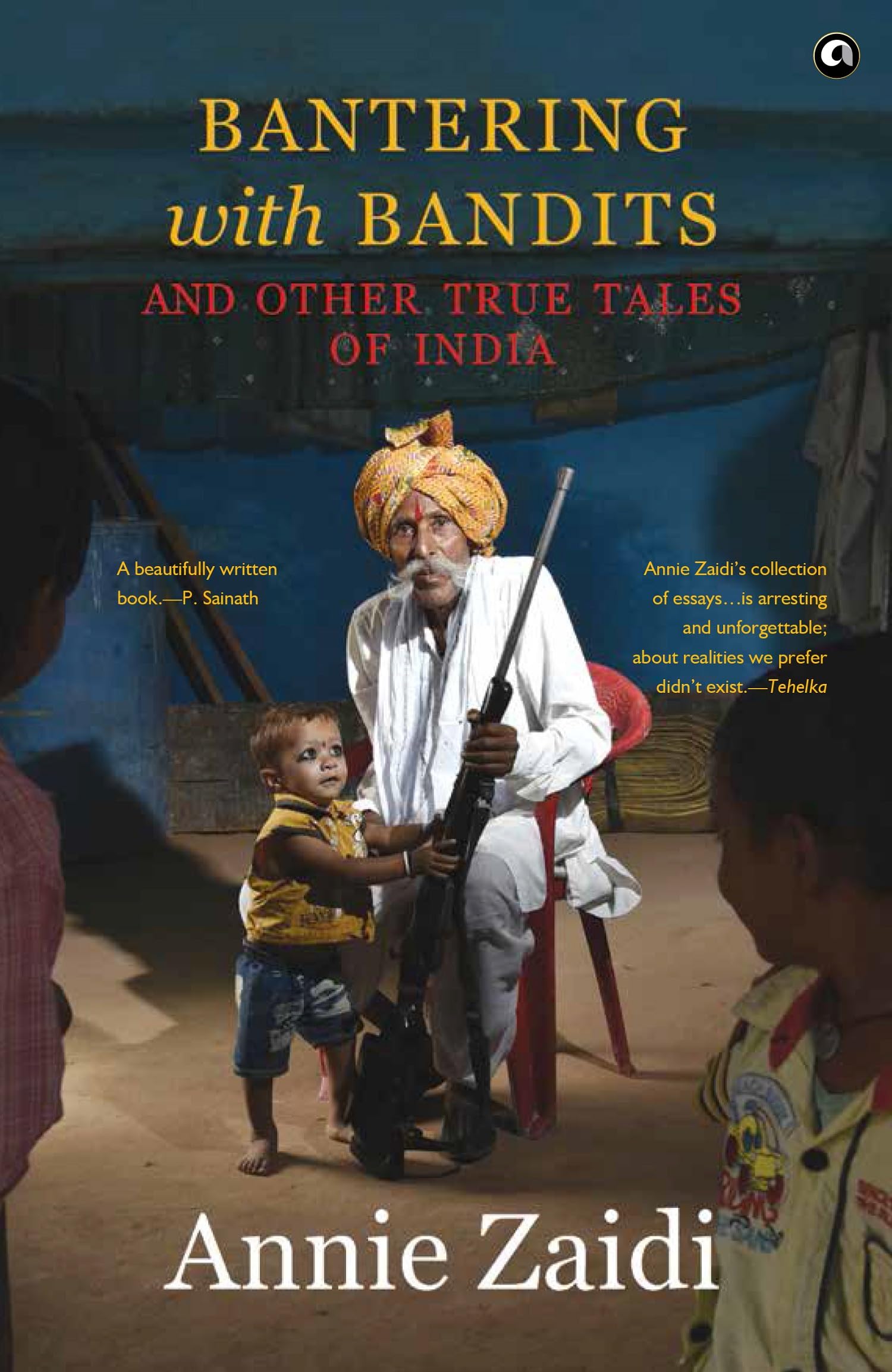 Buy Bantering with Bandits and Other True Tales of India Book Online at ...