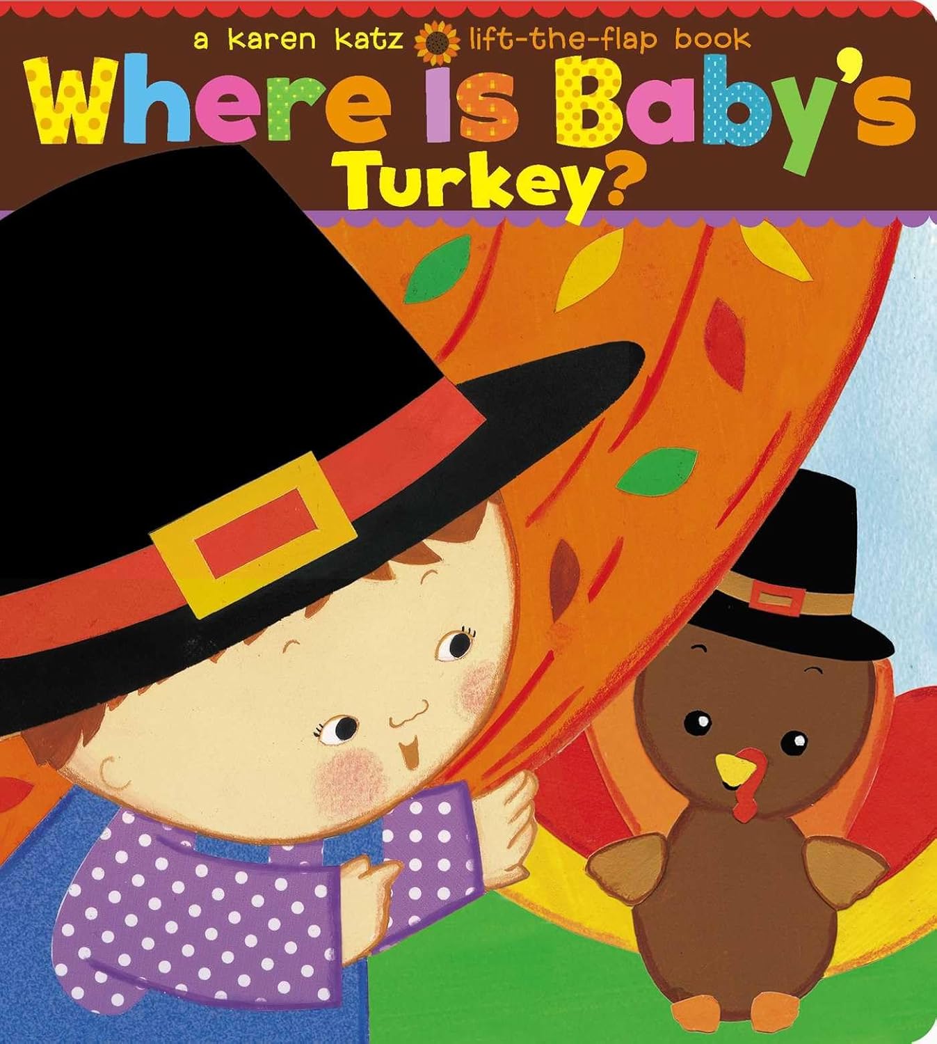 Amazon.com: Where Is Baby's Turkey?: A Karen Katz Lift-the-Flap Book ...