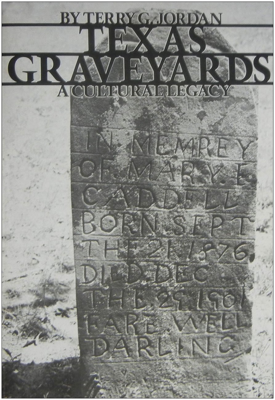 Amazon.com: Texas Graveyards: A Cultural Legacy.: Terry G. Jordan ...