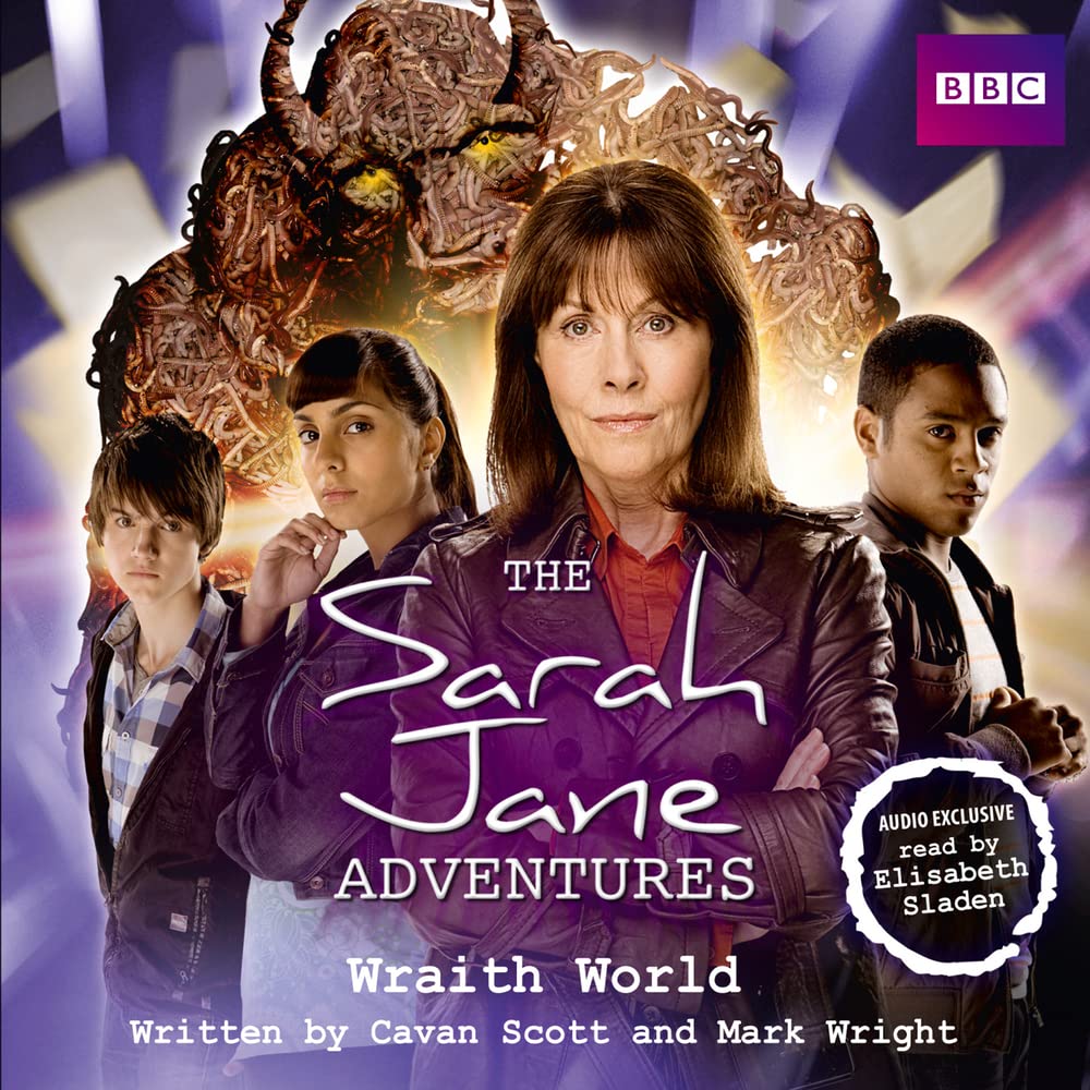 Wraith World (The Sarah Jane Adventures) : Scott, Cavan, Wright, Mark ...