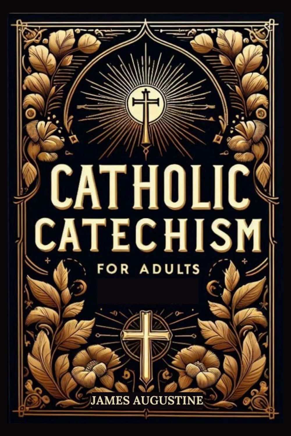 Catholic Catechism for Adults: From Creed to Communion and Everything ...