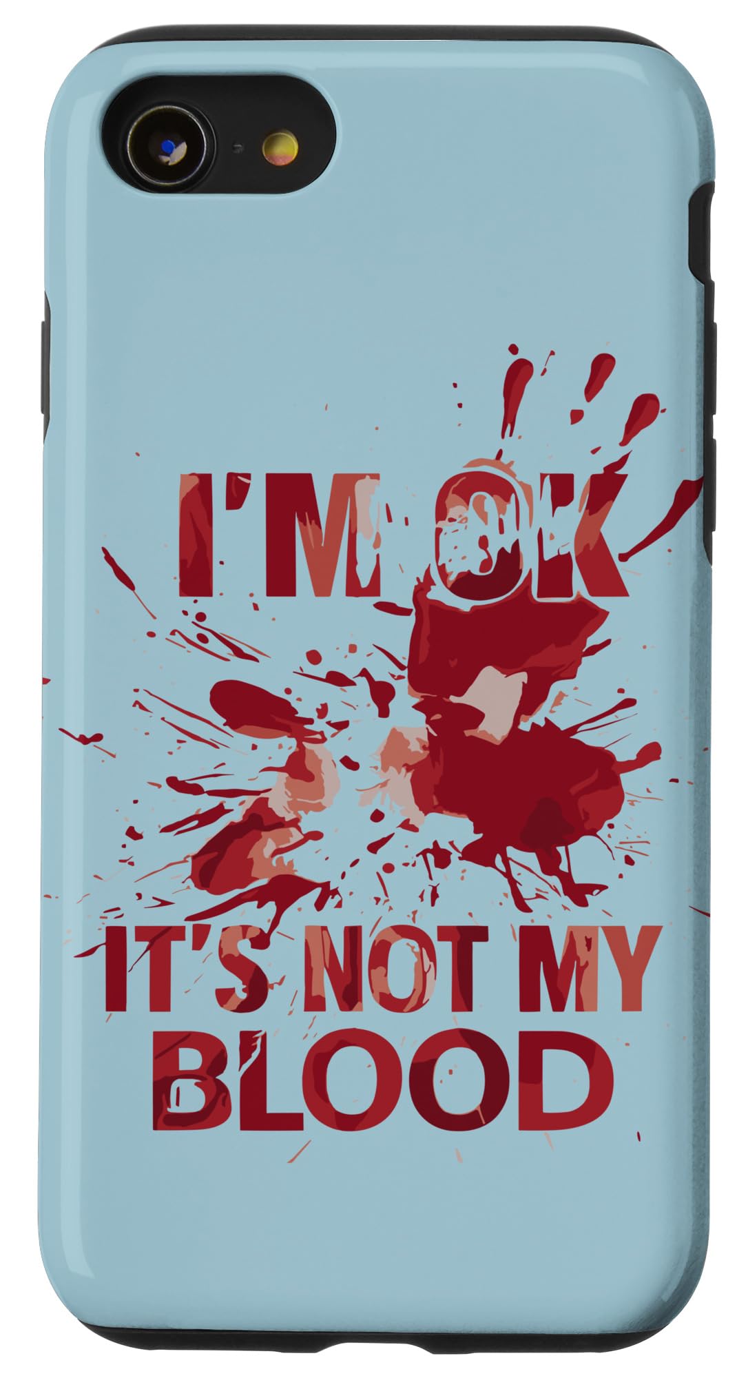 iPhone SE (2020) / 7 / 8 I’m ok it’s not my blood – Funny ...