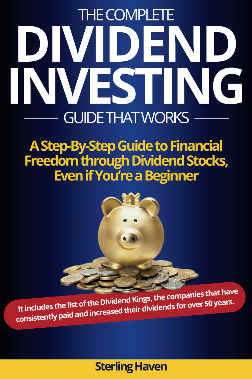 The Complete Dividend Investing Guide that Works: A step-by-step guide ...
