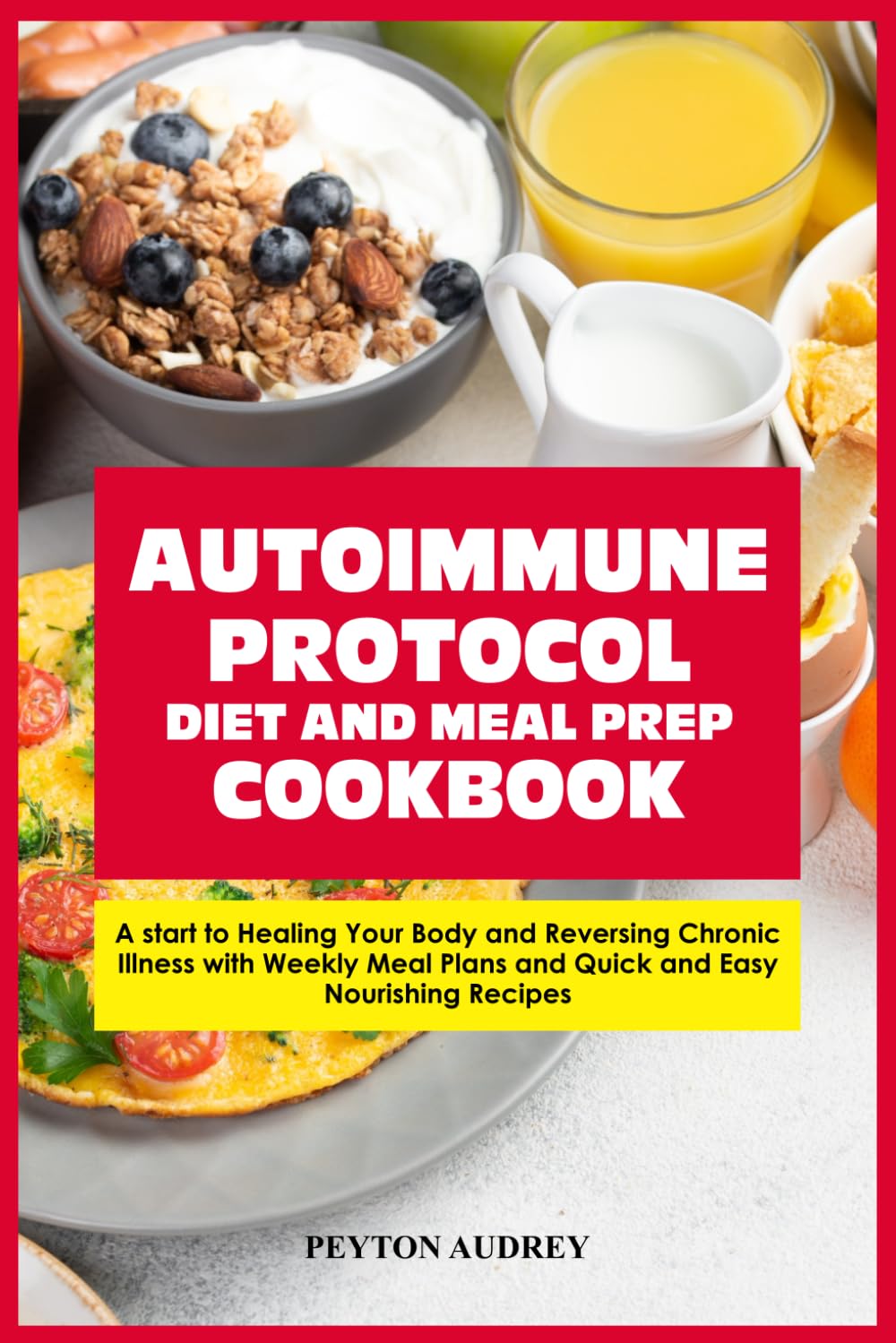 AUTOIMMUNE PROTOCOL DIET AND MEAL PREP COOKBOOK: A start to Healing ...