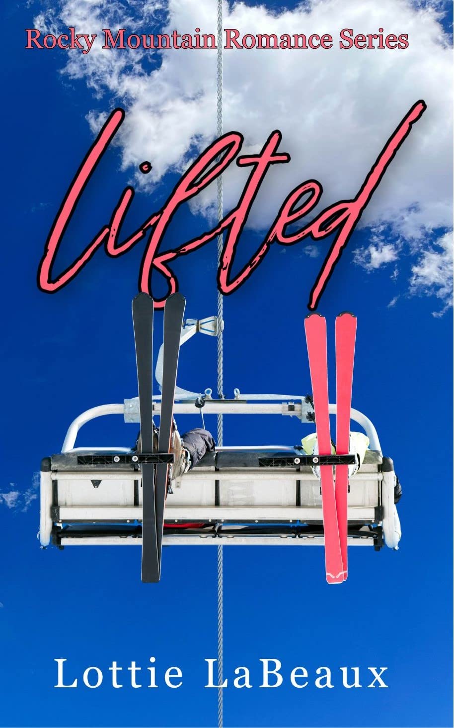Lifted: An Instant Desire Romance (Rocky Mountain Romance Series ...
