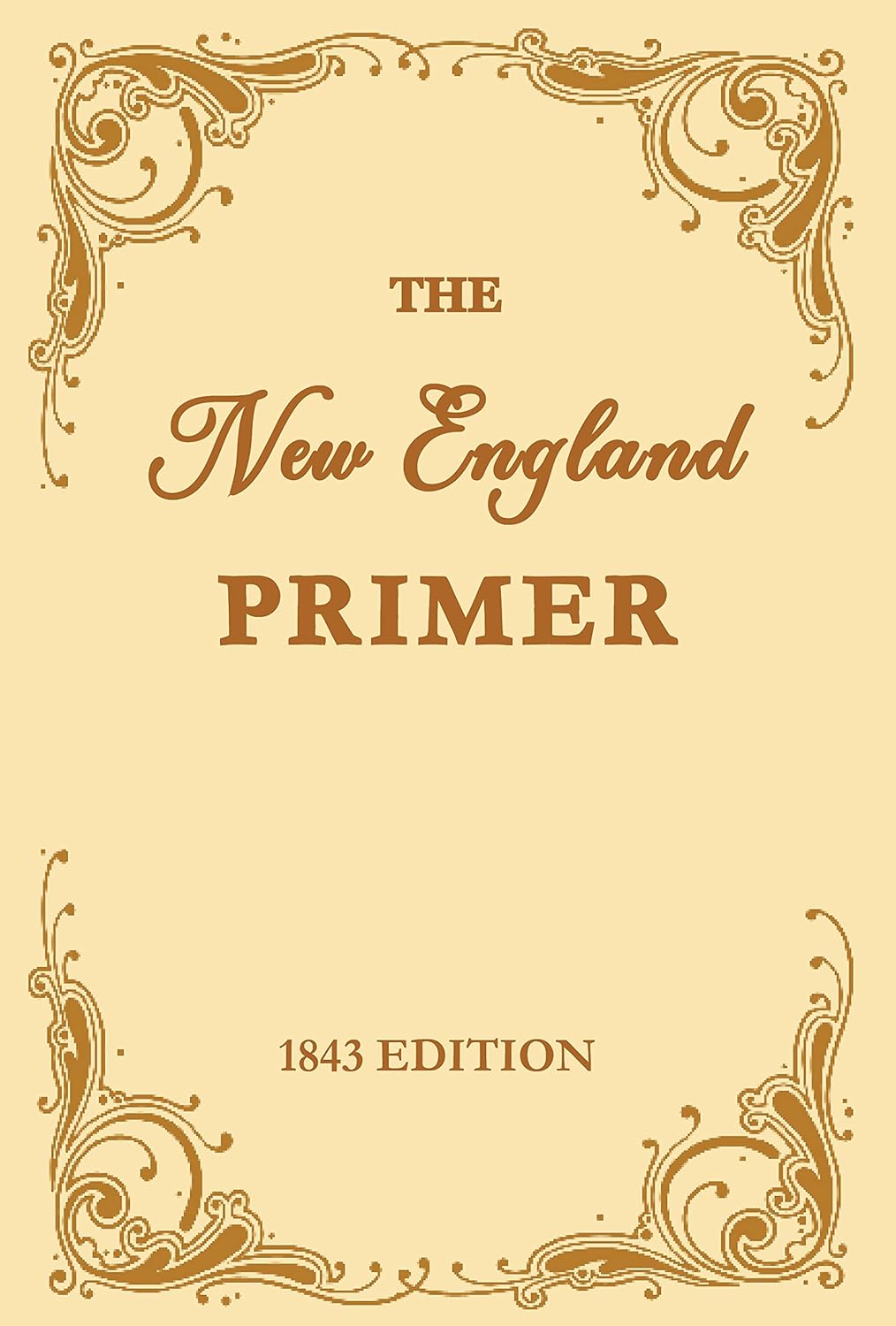 The New England Primer [1843 Edition] (Illustrated): or, An Easy and ...