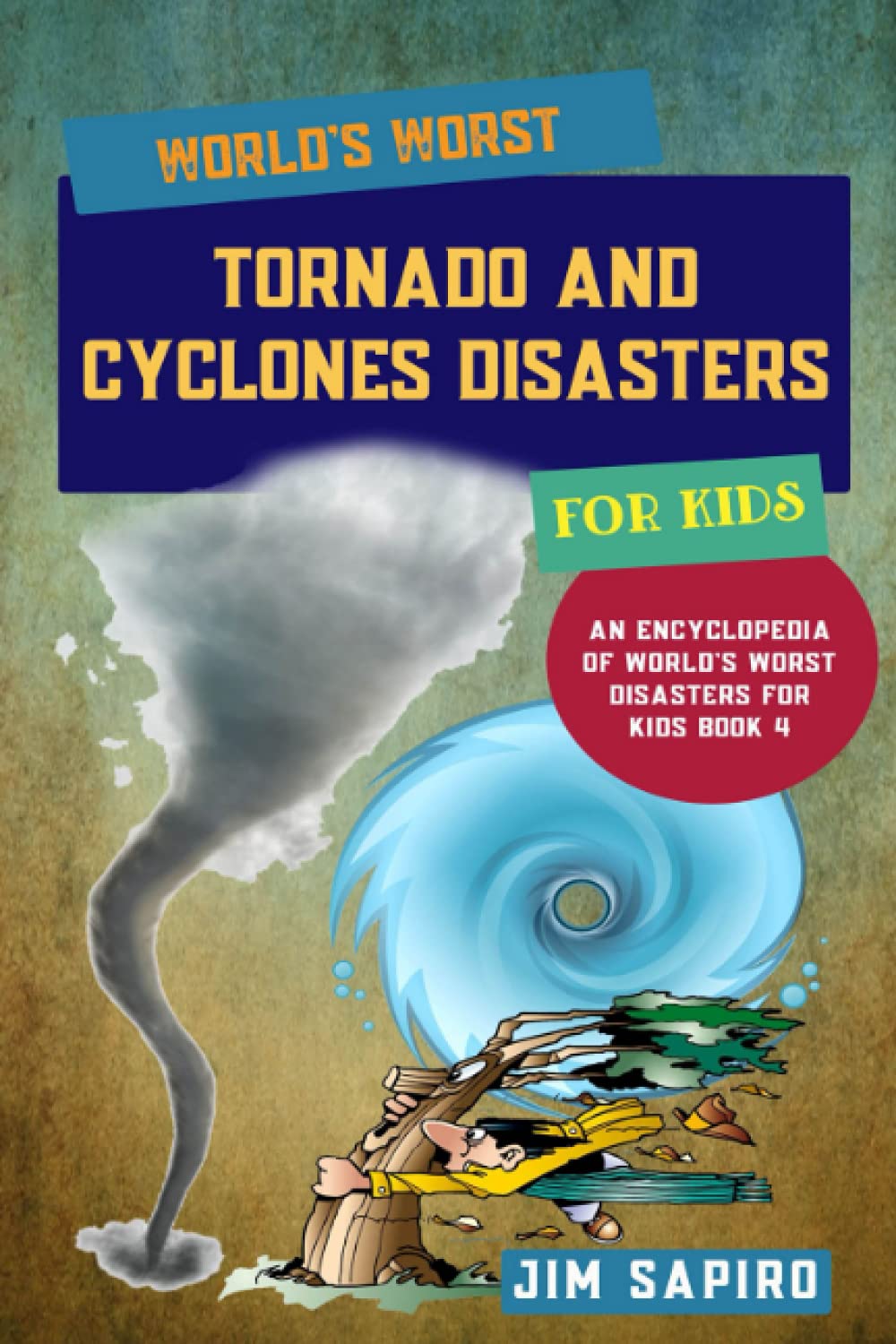 Buy World’s Worst Tornado & Cyclones Disasters for Kids (An ...