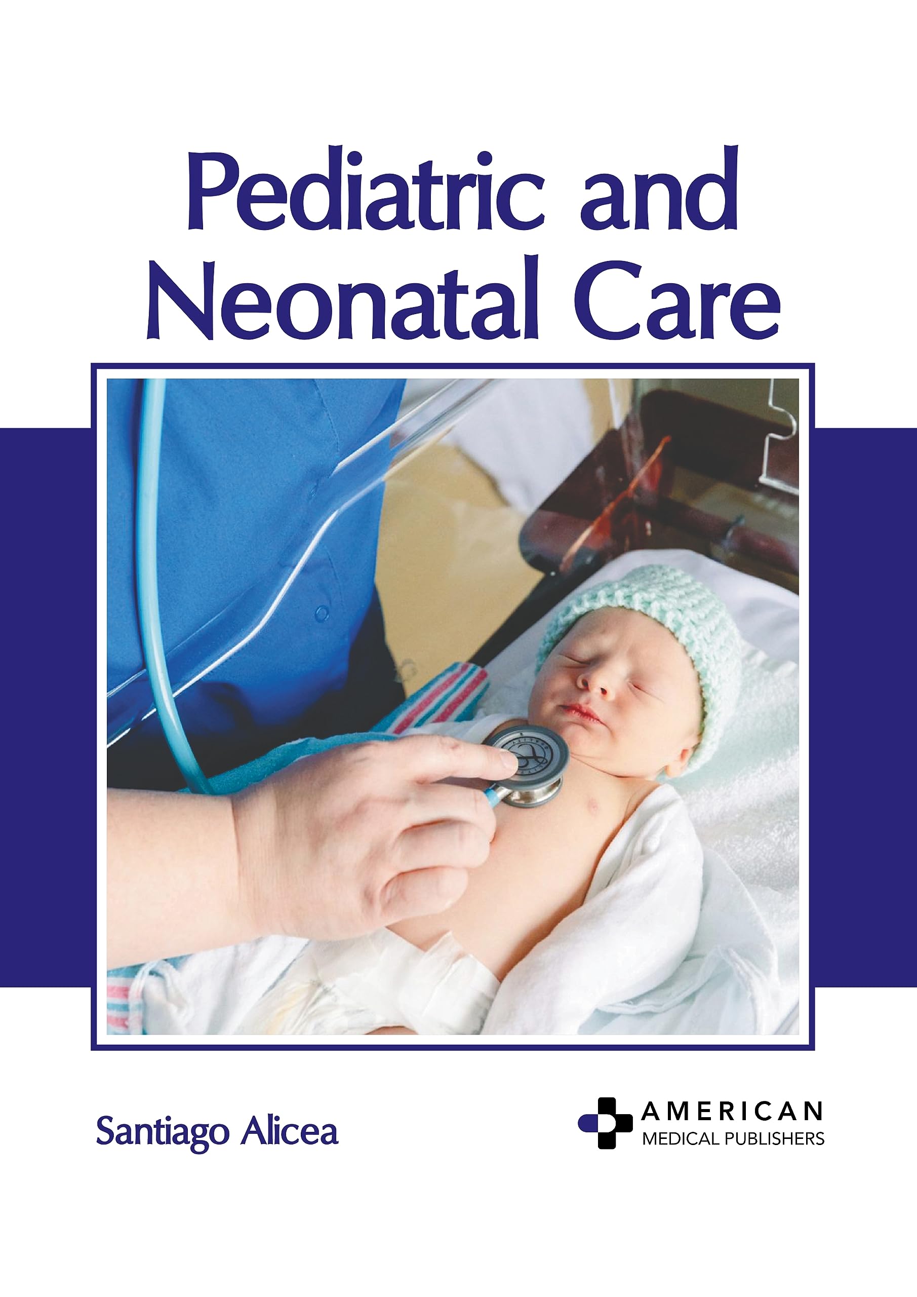 Pediatric and Neonatal Care: 9798887403670: Medicine & Health Science ...