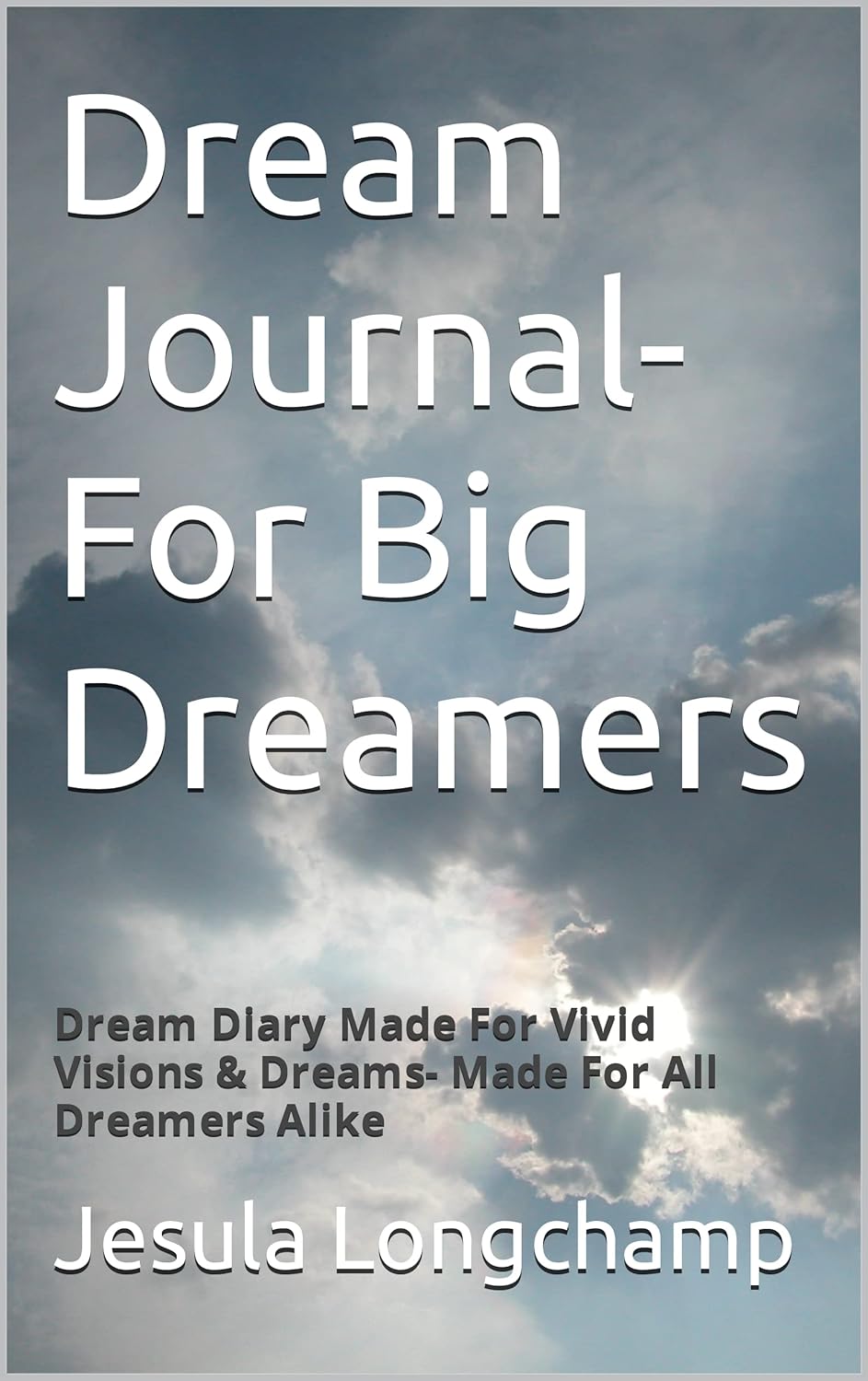 Dream Journal- For Big Dreamers: Daily Dream Diary/ Journal 6''x9 100 ...