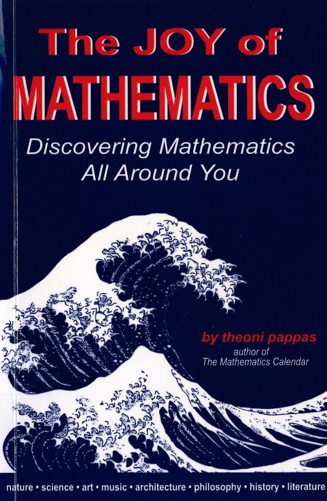 The Joy of Mathematics: Discovering Mathematics All Around You: Pappas ...