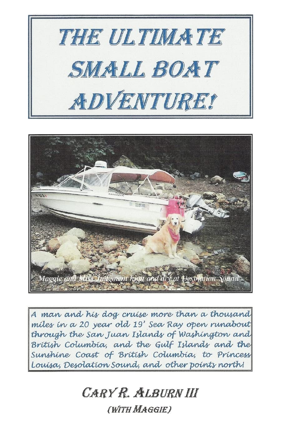 The Ultimate Small Boat Adventure!: Alburn, Cary: 9780595331918: Amazon ...