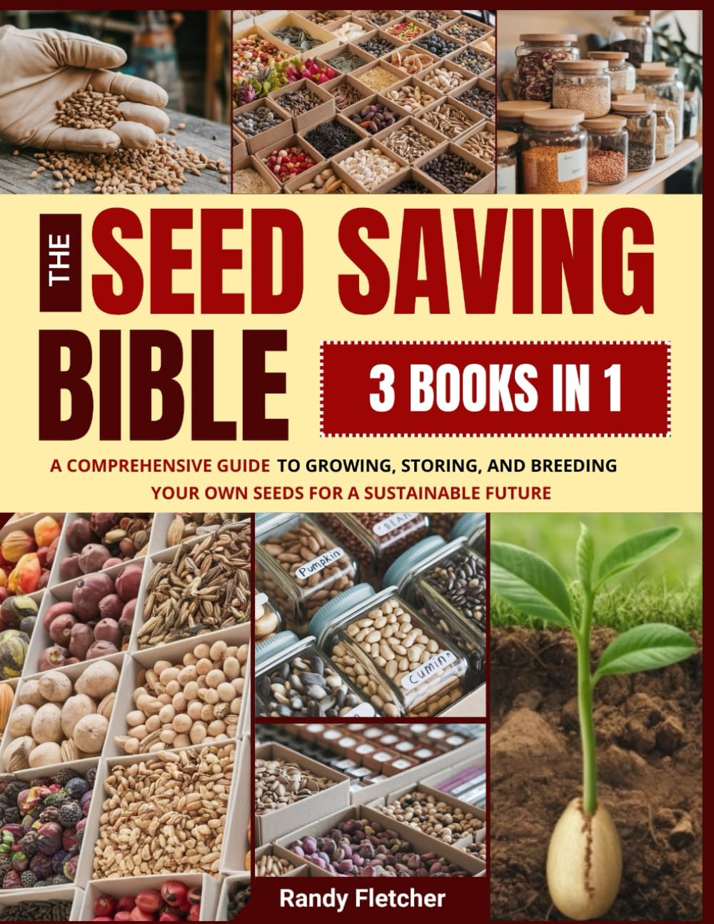 The Seed Saving Bible: A Comprehensive Guide to Growing, Storing, and ...