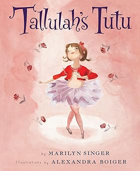 Tallulah's Tutu: Singer, Marilyn, Boiger, Alexandra: 9780547173535 ...