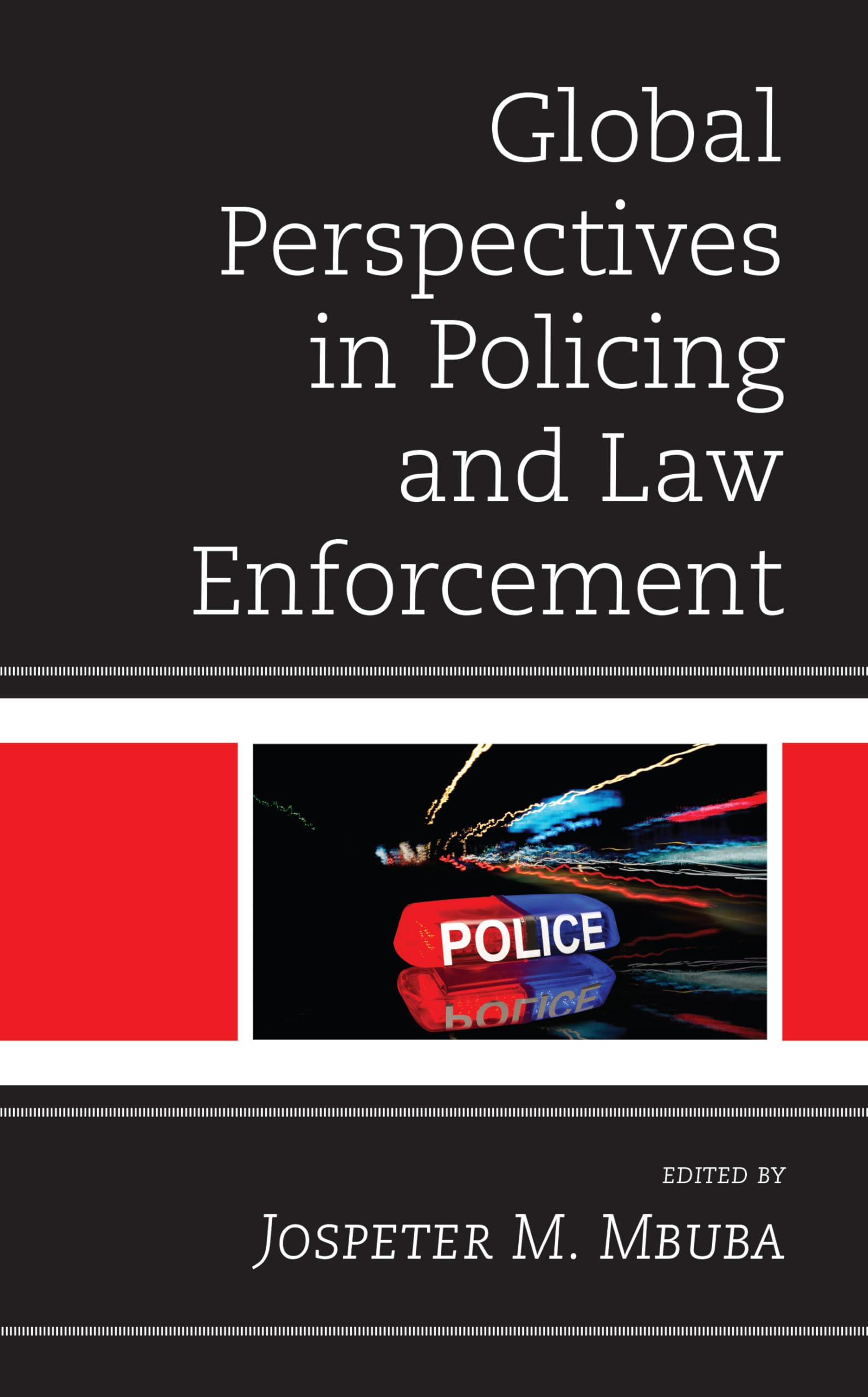 Global Perspectives in Policing and Law Enforcement (Policing ...