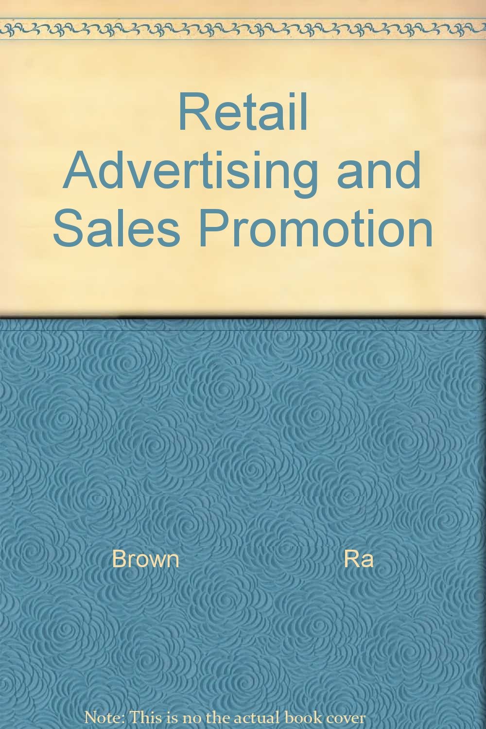 Retail Advertising and Sales Promotion: unknown author: 9780137750726 ...
