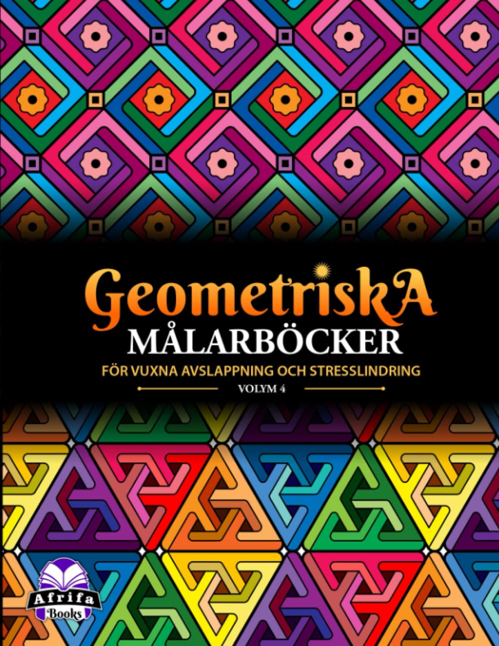 Geometriska Malarbocker For Vuxna Avslappning Och Stresslindring Volym ...