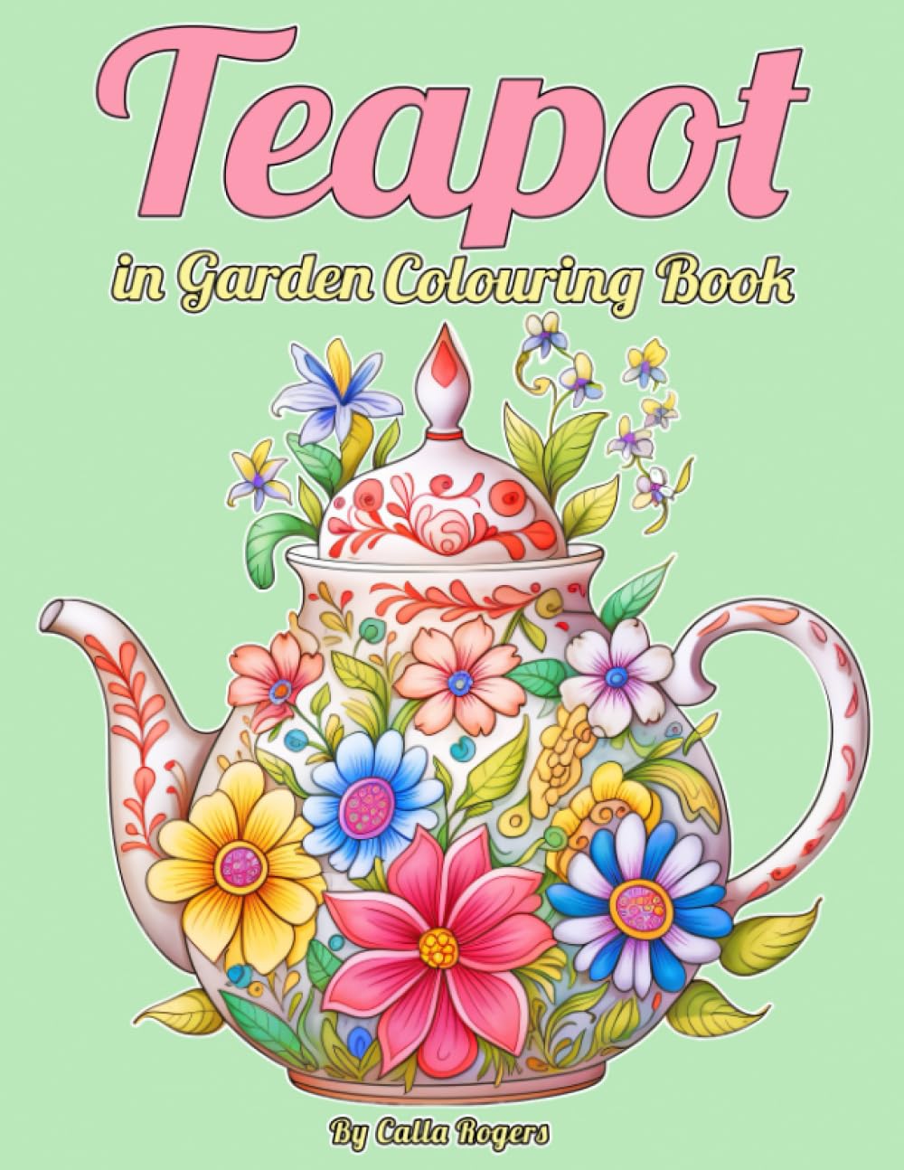 Amazon.com: Teapot in Garden: Colouring Book for Adults with Flowers ...