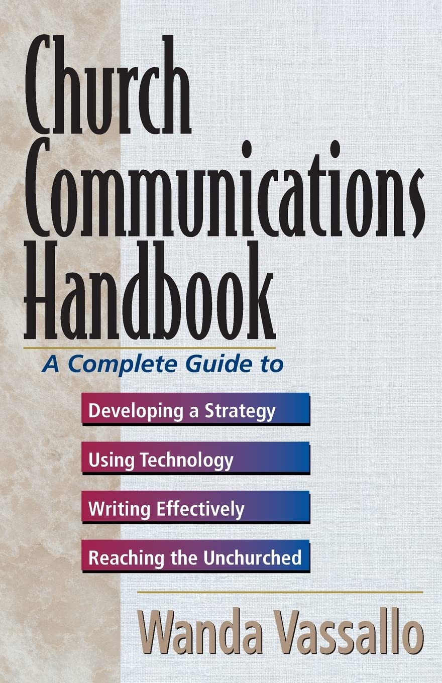 Church Communications Handbook: A Complete Guide to Developing a ...