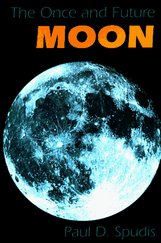 Amazon.com: The Once and Future Moon: 9781560986348: Paul D. Spudis