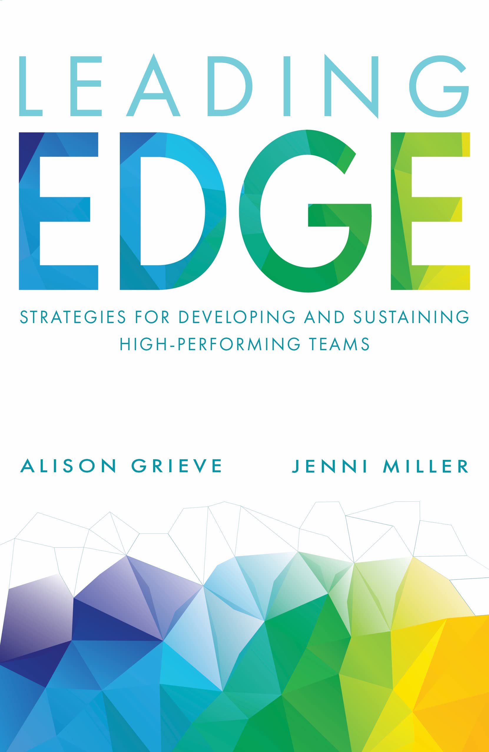 Leading Edge: Strategies for developing and sustaining high-performing ...