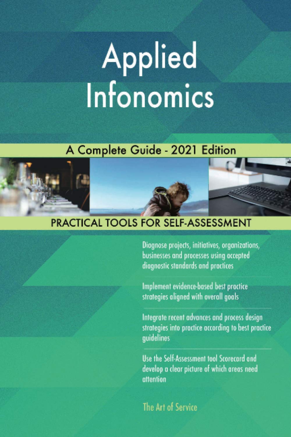 Applied Infonomics A Complete Guide - 2021 Edition: The Art of Service ...