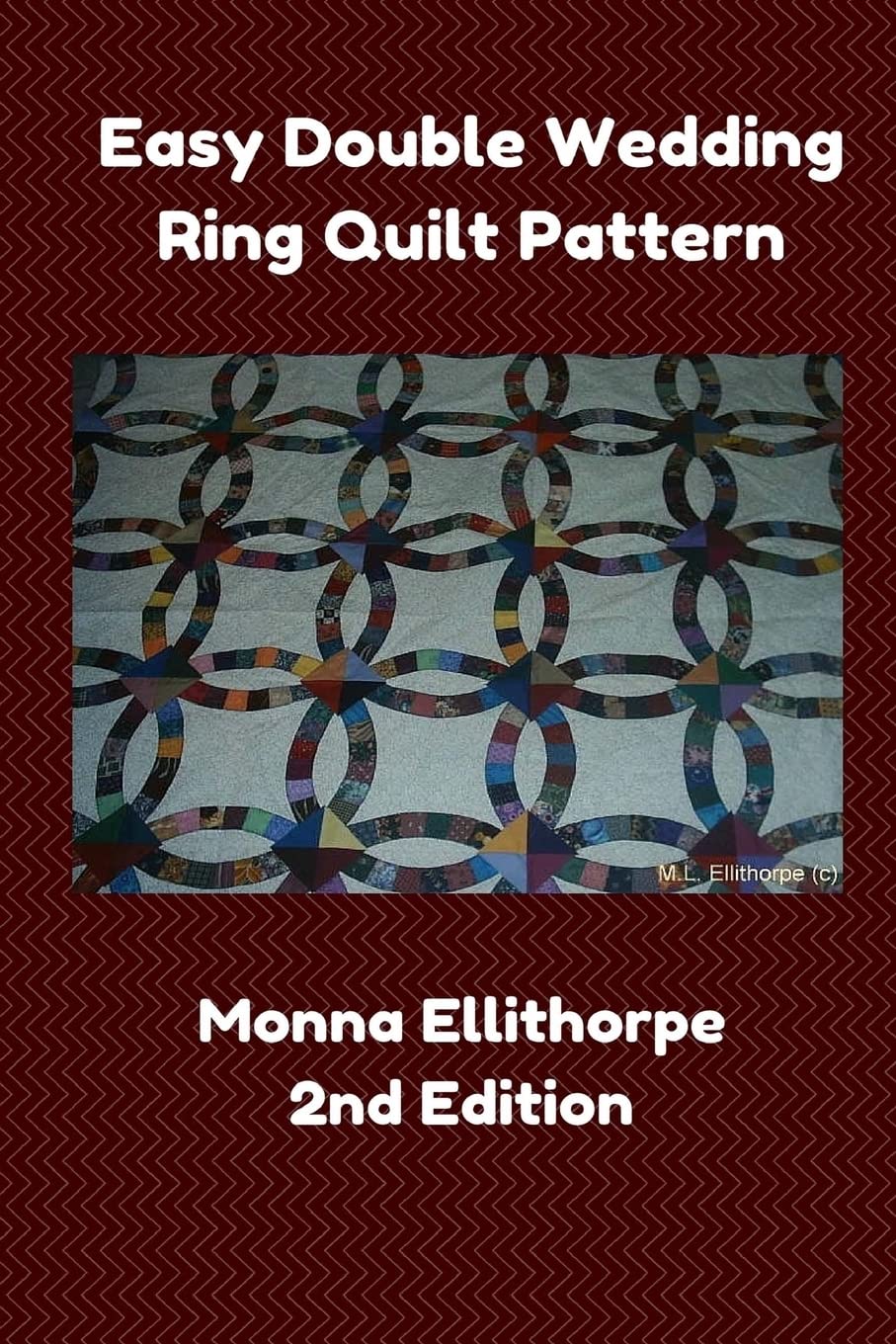 Easy Double Wedding Ring Quilt Pattern - 2nd Edition: Ellithorpe, Monna ...