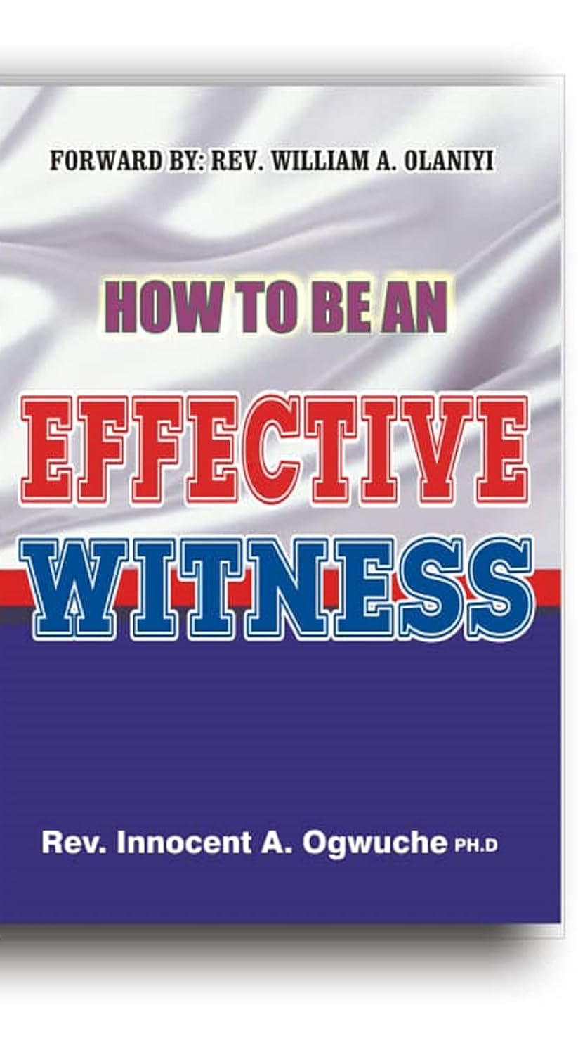 How to be an effective witness eBook : Ogwuche , Rev. Innocent : Amazon ...