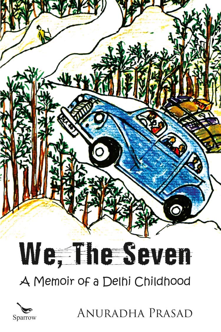 Sparrow Books, New Delhi We, The Seven: A Memoir of a Delhi Childhood ...