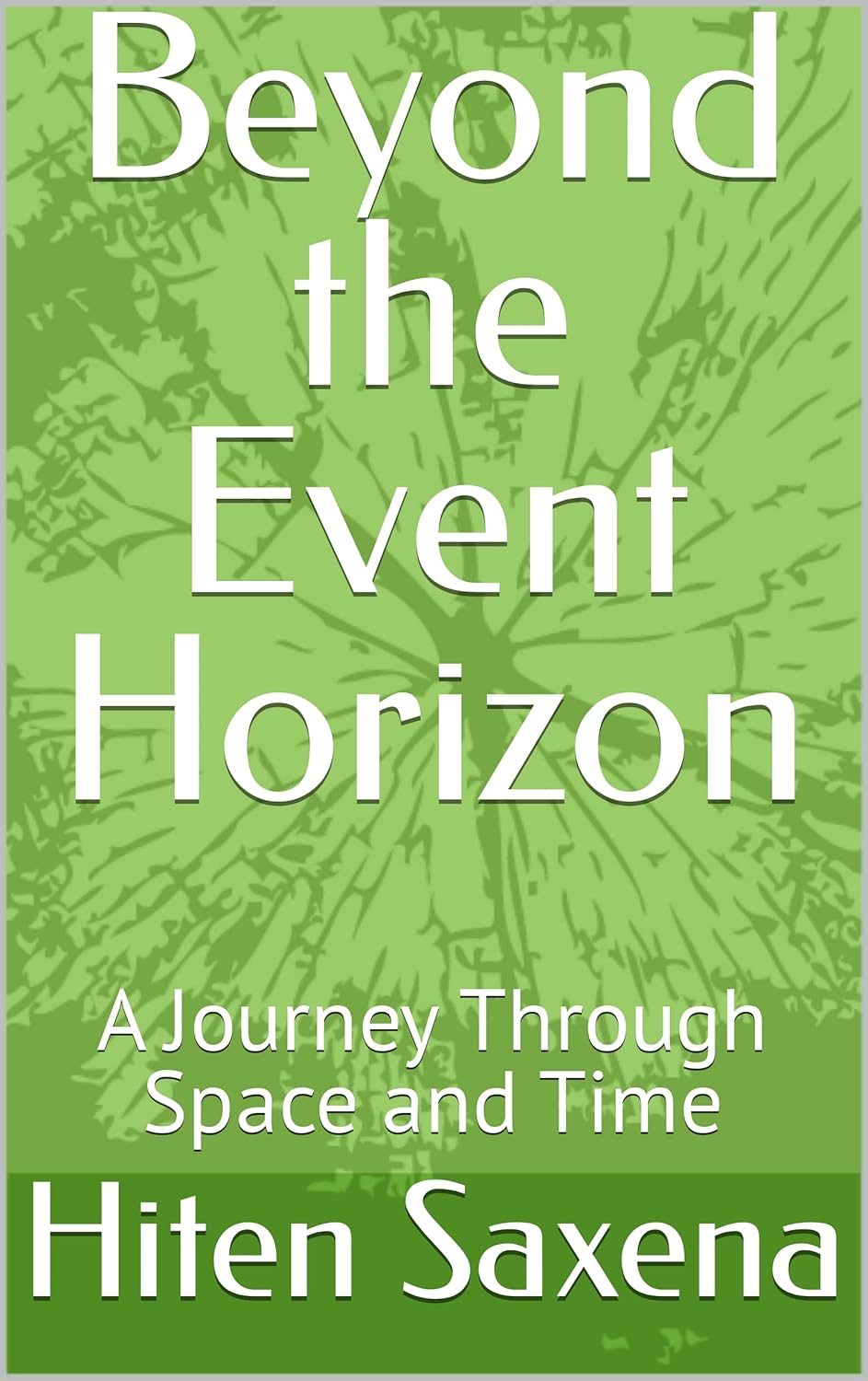 Beyond the Event Horizon: A Journey Through Space and Time eBook ...