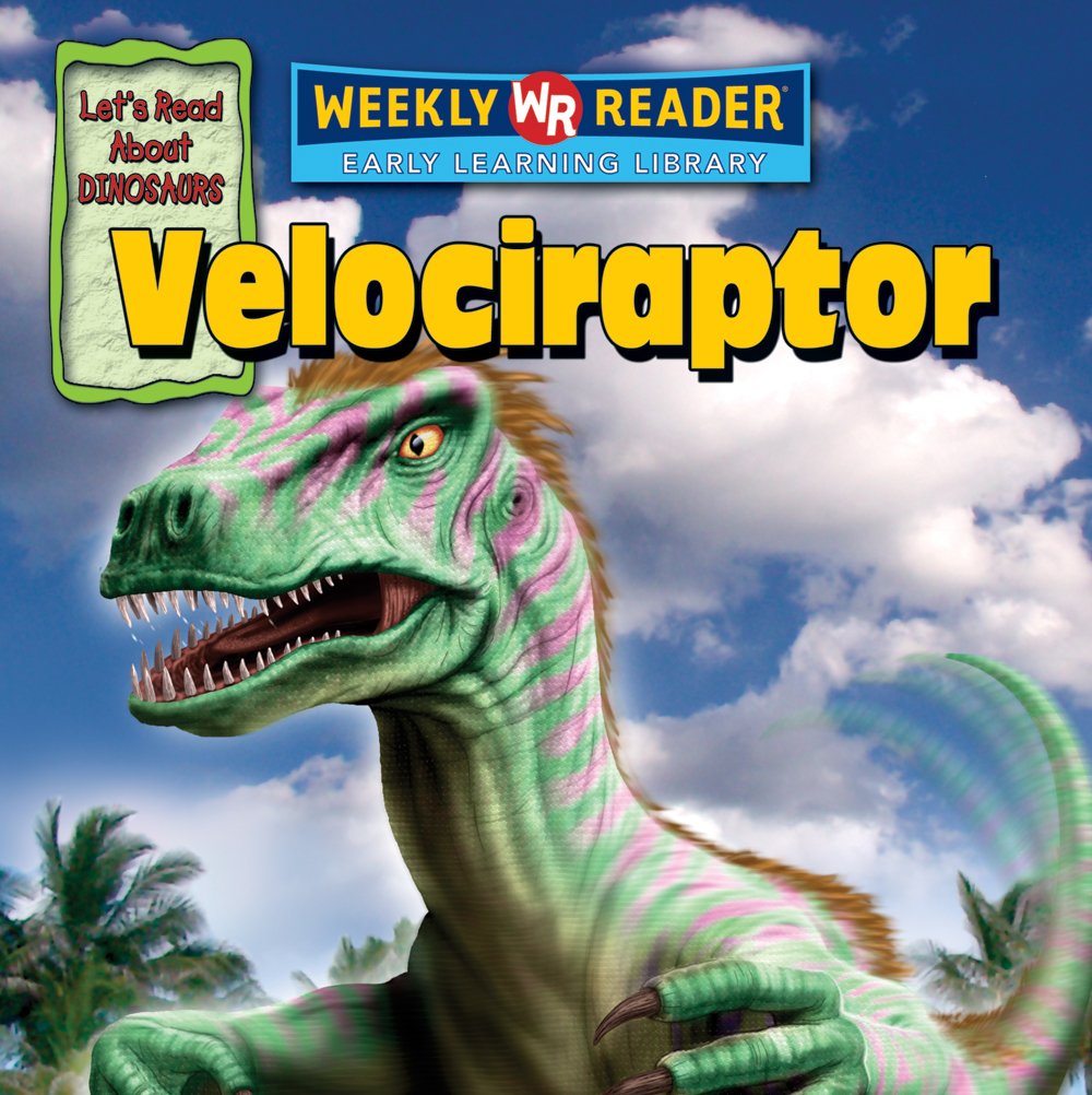 Velociraptor (Let's Read About Dinosaurs; Weekly Reader, early learning ...