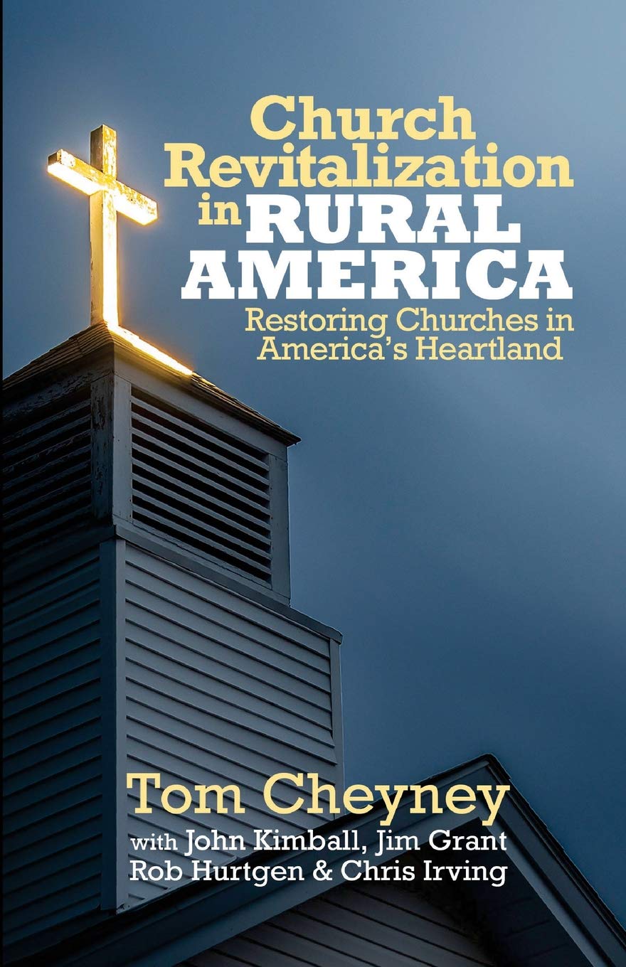 Church Revitalization in Rural America: Restoring Churches in America's ...