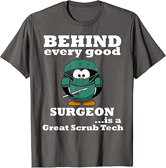Amazon.com: Surgical Scrub Tech Gifts A Great Scrub Tech Shirt Behind ...