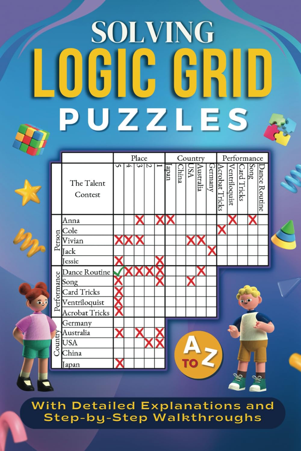 Solving Logic Grid Puzzles A to Z: With Detailed Explanations and Step ...