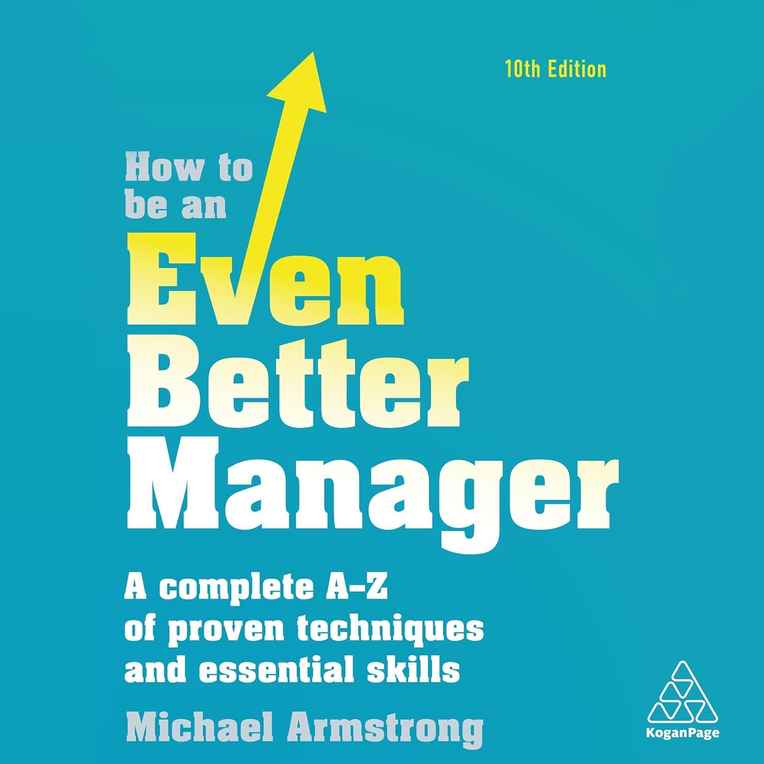 Amazon.com: How to Be an Even Better Manager: A Complete A-Z of Proven ...