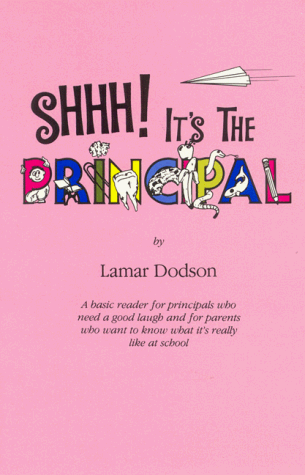 Shhh! It's the Principal: LaMar Dodson: 9781879384057: Amazon.com: Books