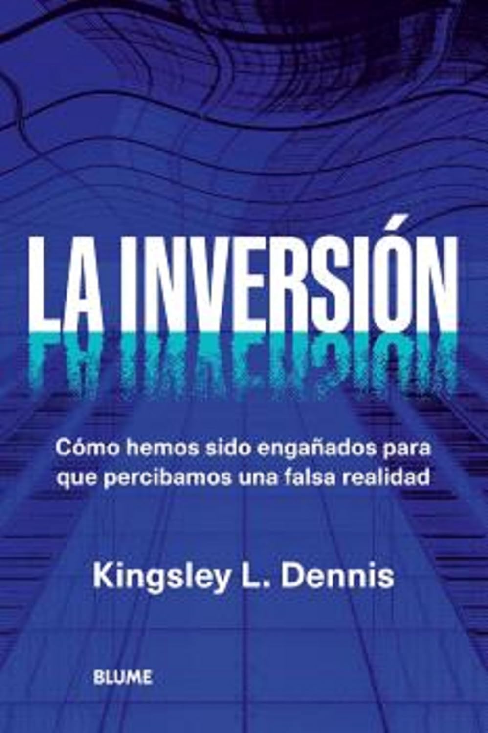 Amazon.com: La inversión: Cómo hemos sido engañados para que percibamos ...