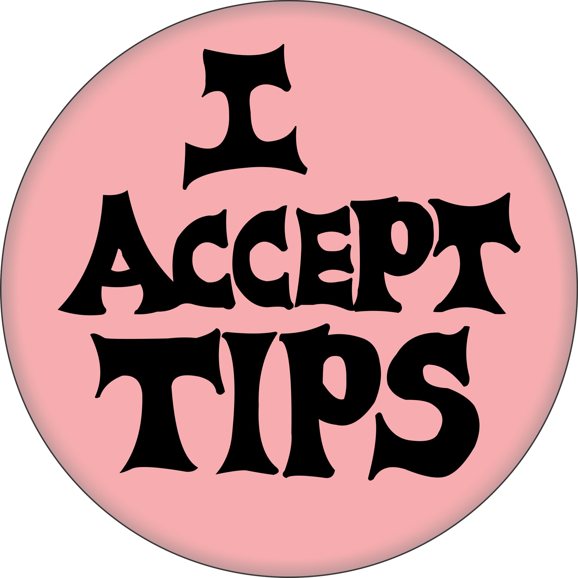 Amazon.com: I Accept Tips (Black On Pink) - 1-1/4" Button/Pin ...