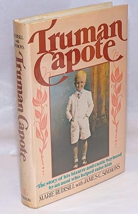 Truman Capote: The Story of His Bizarre and Exotic Boyhood by an Aunt ...