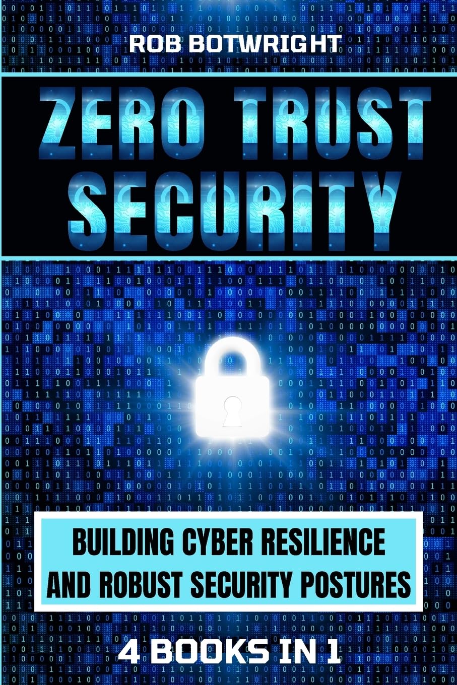 Amazon.com: Zero Trust Security: Building Cyber Resilience & Robust Security Postures ...