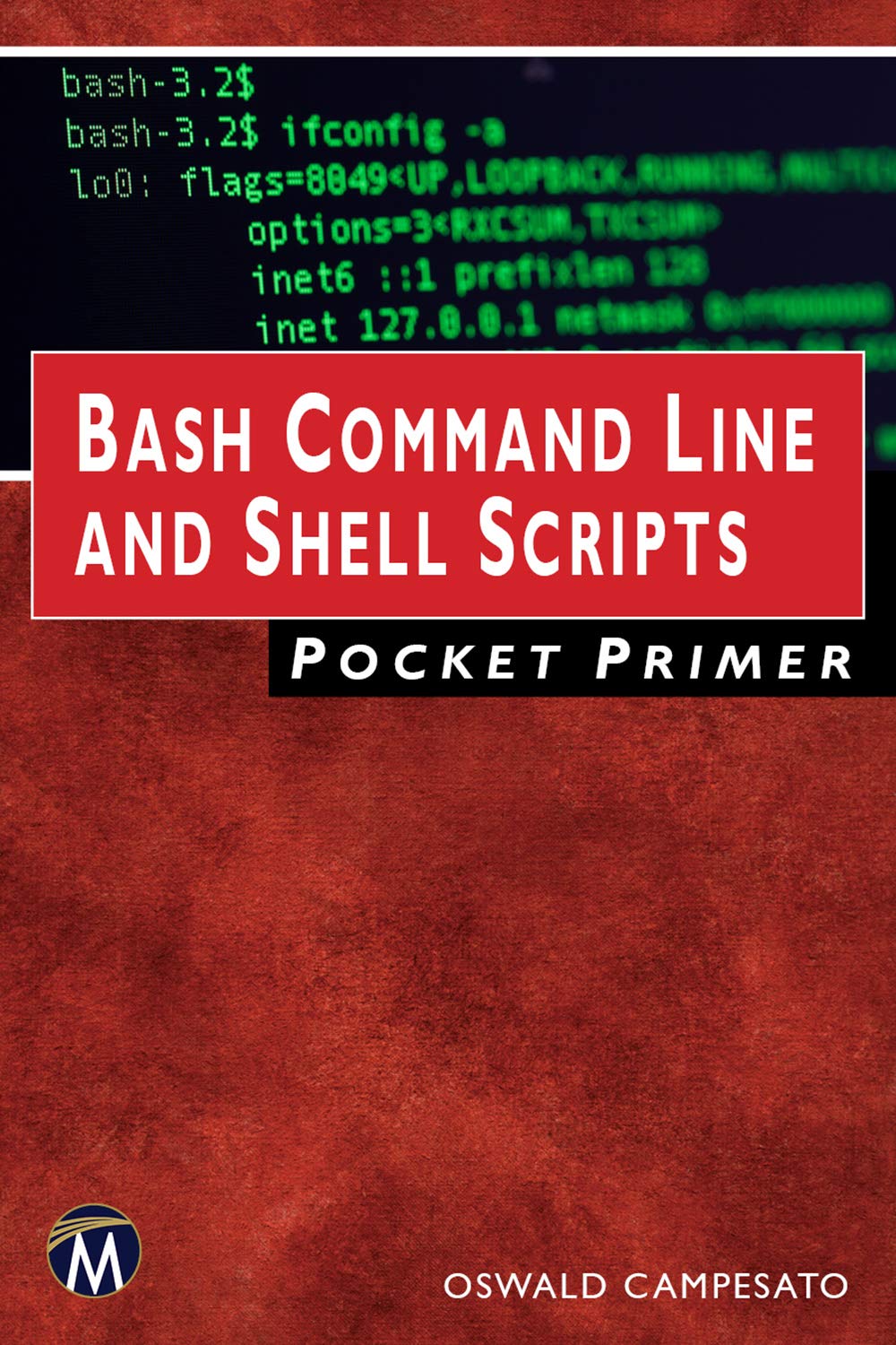Bash Command Line and Shell Scripts Pocket Primer: Campesato, Oswald: 9781683925040: Amazon.com ...