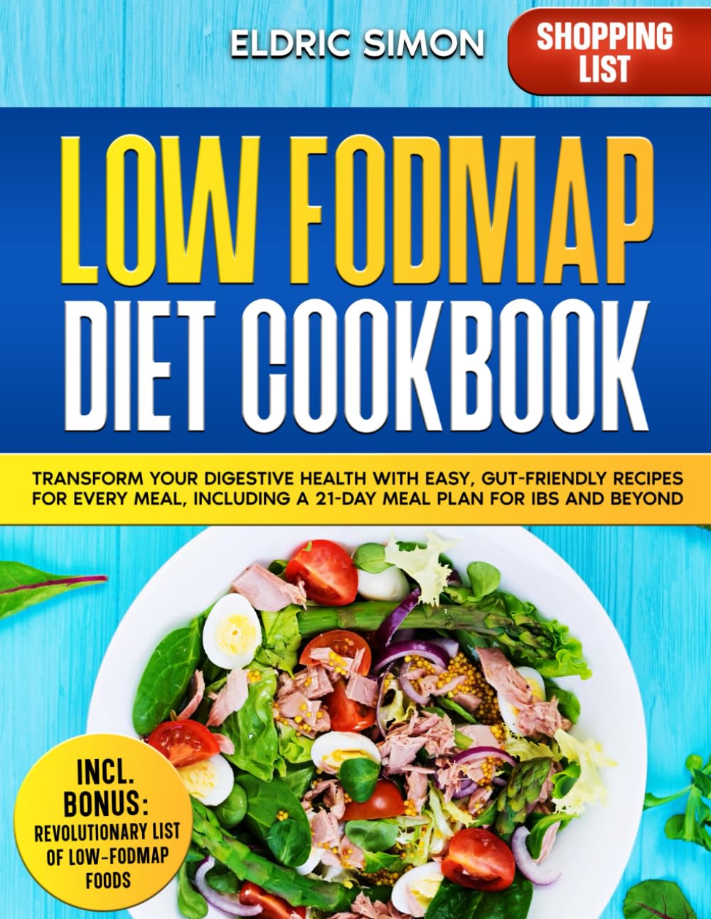 Low Fodmap Diet Cookbook: Transform Your Digestive Health with Easy ...