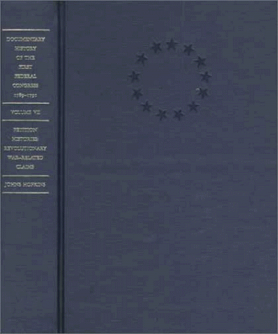 Documentary History of the First Federal Congress of the United States ...