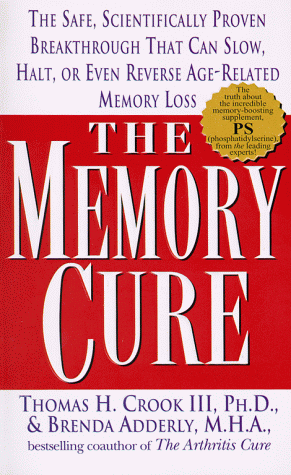 The Memory Cure: The Safe, Scientific Breakthrough that Can Slow, Halt ...