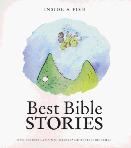 Inside a Fish (Best Bible Stories): Jennifer Rees Larcombe, Bjorkman ...