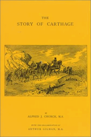 The Story of Carthage: Church, Alfred John: 9780819620576: Amazon.com ...