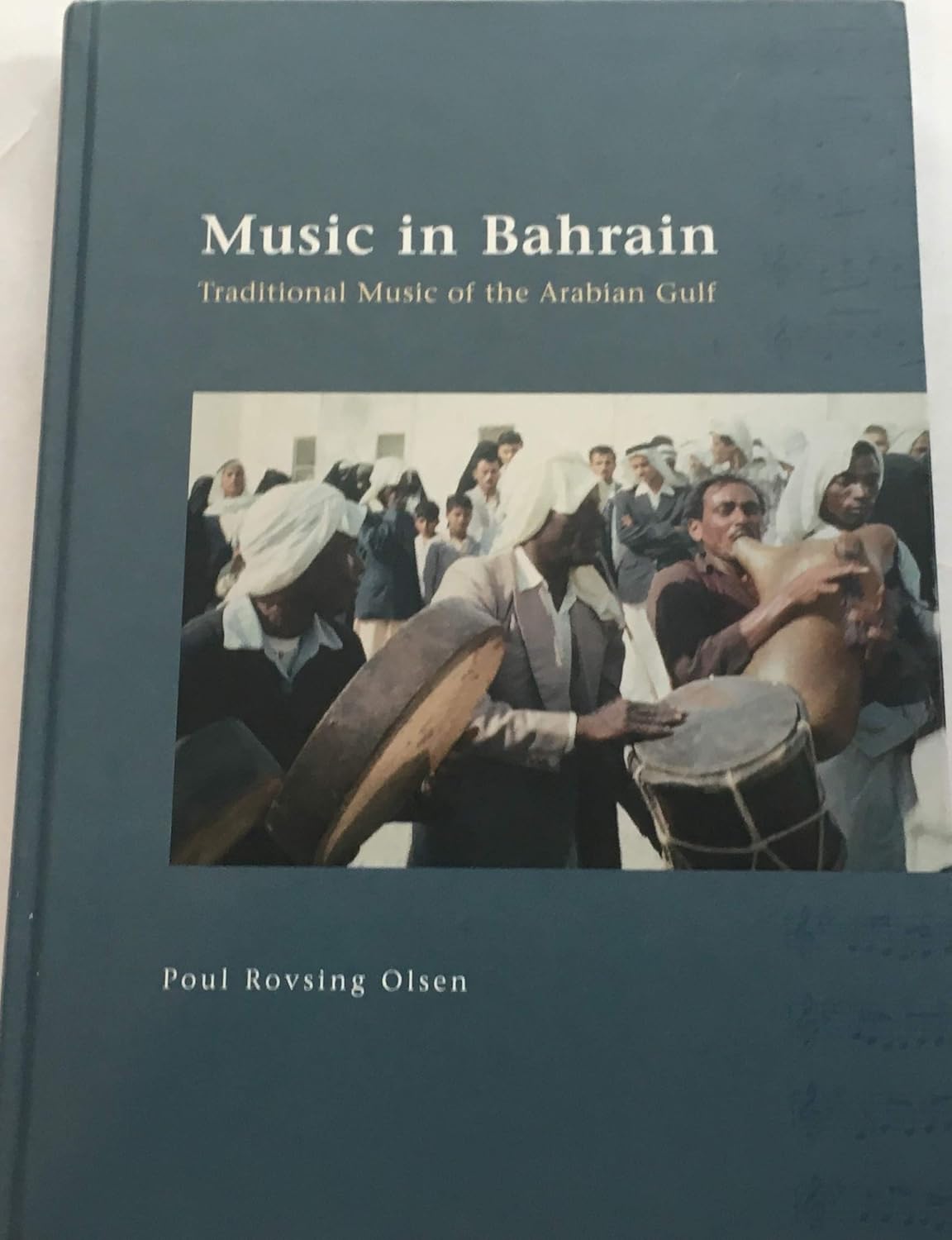 Music in Bahrain: Traditional Music of the Arabian Gulf: Olsen, Poul ...