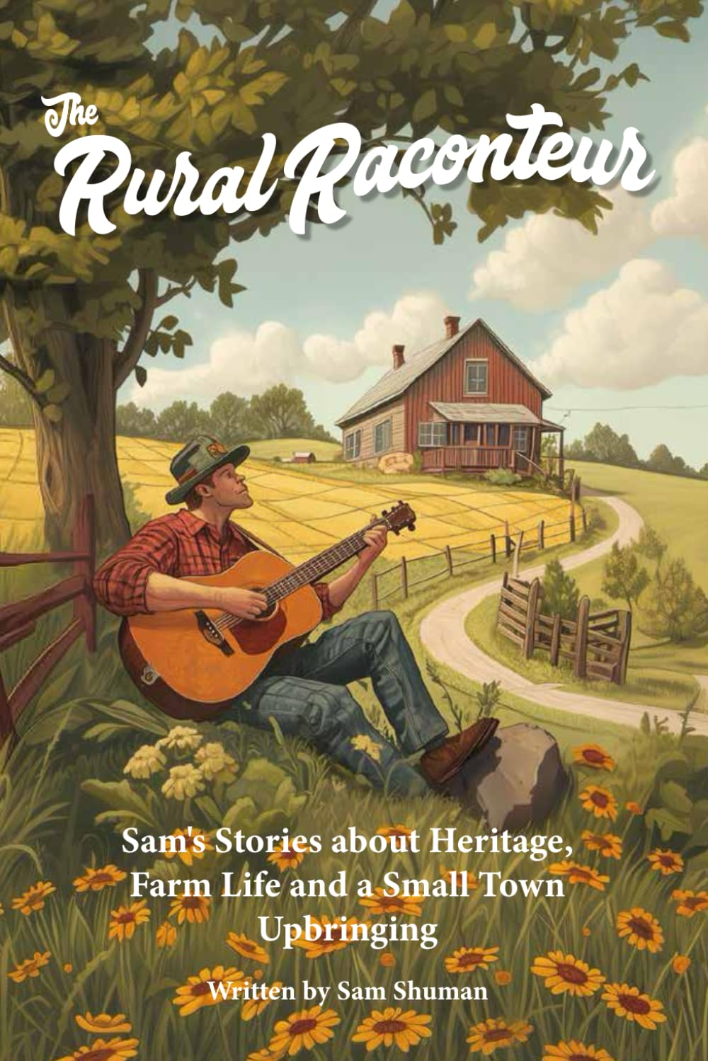 Amazon.com: The Rural Raconteur: Sam's Stories about Heritage, Farm ...