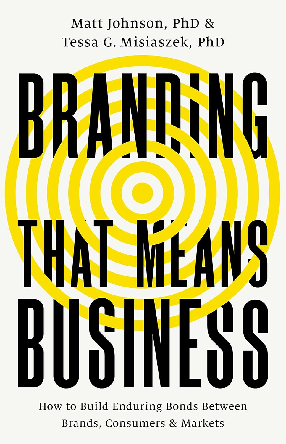 Branding that Means Business: How to Build Enduring Bonds between ...