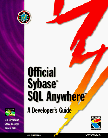 Official Sybase SQL Anywhere Developer's Guide: 9781850328605: Computer Science Books @ Amazon.com